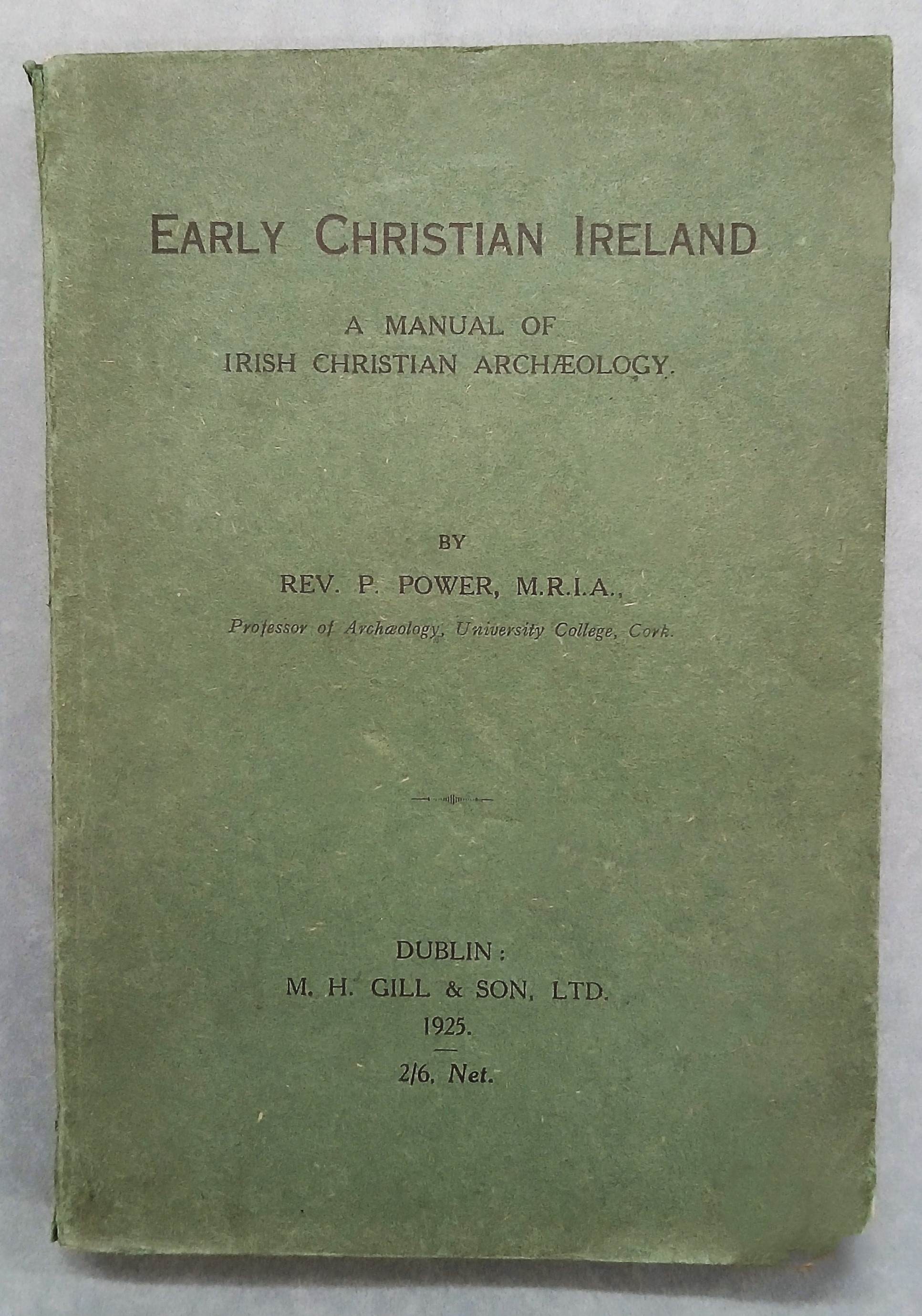 Early Christian Ireland / a manual of Irish Christian archaeology ...